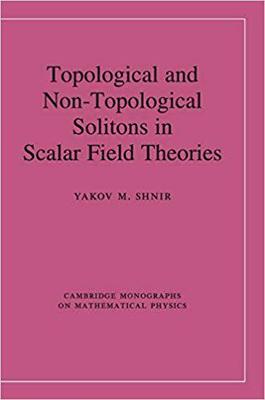 【预售】Topological and Non-Topological Solitons in Scalar Field Theories