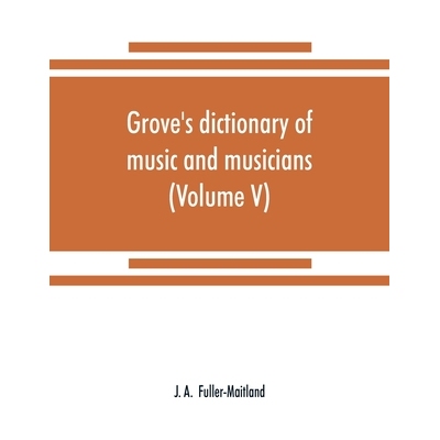 预订 Grove’s dictionary of music and musicians (Volume V): 9789353869816