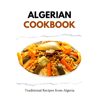 预订 Algerian Cookbook: Traditional Recipes from Algeria: 9798872751731
