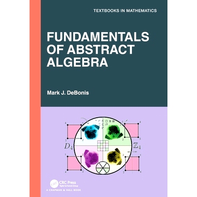 现货 Fundamentals of Abstract Algebra 抽象代数基础: 9781032370910