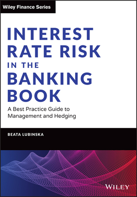 【预订】Interest Rate Risk In The Banking Book: A Best Practice Guide To Management And Hedging 9781119755012