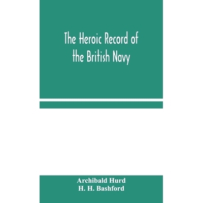 预订 The Heroic Record of the British Navy: A Short History of the Naval War, 1914-1918: 9789354045509