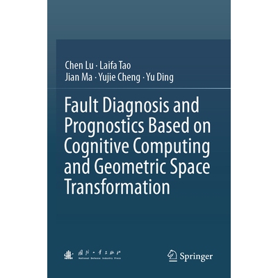 预订 Fault Diagnosis and Prognostics Based on Cognitive Computing and Geometric Space Transformation 9789819989195
