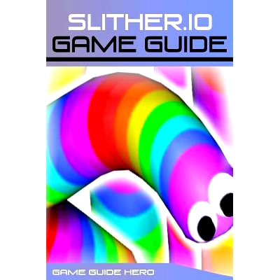 预订 Slither.io: Game Guide: 9781543155846