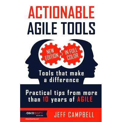 预订 Actionable Agile Tools - Full Color Edition: Tools that make a difference - Practical tips from more than 10 years