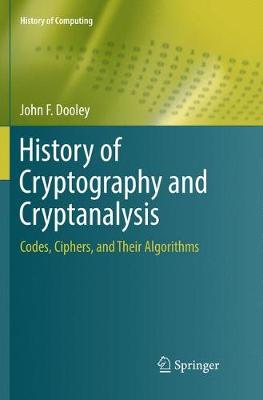 【预订】History of Cryptography and Cryptanalysis: Codes, Ciphers, and Their Algorithms
