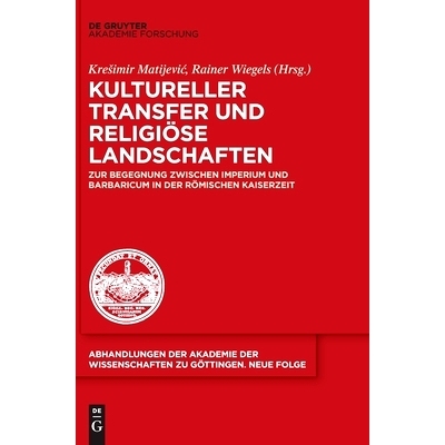 预订 Kultureller Transfer und religiöse Landschaften: Zur Begegnung zwischen Imperium und Barbaricum in der römischen