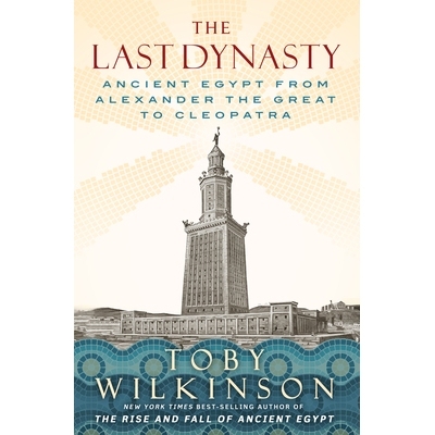 The Last Dynasty: Ancient Egypt from Alexander the Great to Cleopatra *的王朝：从亚历山大大帝到克利奥帕特拉的古埃及