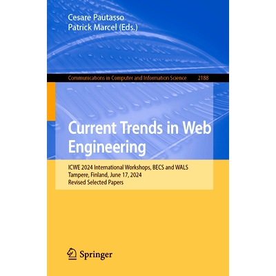 预订 Current Trends in Web Engineering: ICWE 2024 International Workshops, BECS and WALS, Tampere, Finland, June 17, 202