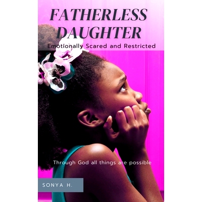 预订 Fatherless Daughter: Emotionally Scared and Restricted: 9781953760166