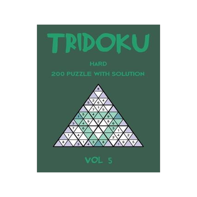 [预订]Tridoku Hard 200 Puzzle With Solution Vol 5: Triangle Sudoku variant, 2 puzzles per page 9781709597497