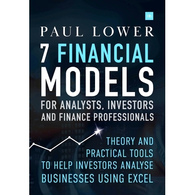 预订 7 Financial Models for Analysts, Investors and Finance Professionals: Theory and Practical Tools to Help Investors