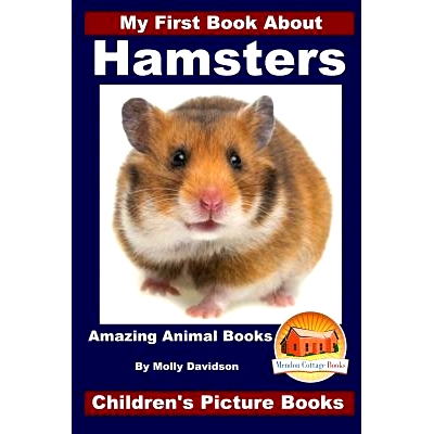预订 My First Book About Hamsters - Amazing Animal Books - Children’s Picture Books: 9781519472823