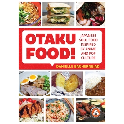 预订 Otaku Food!: Japanese Soul Food Inspired by Anime and Pop Culture: 9781642503333