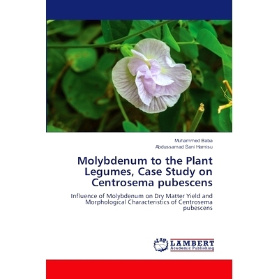 预订 Molybdenum to the Plant Legumes, Case Study on Centrosema pubescens 钼对豆科植物的影响，以短毛堇为例: 9786208064303