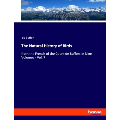 预订 The Natural History of Birds: from the French of the Count de Buffon, in Nine Volumes - Vol. 7: 9783348053761