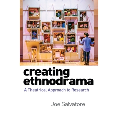 预订 Creating Ethnodrama: A Theatrical Approach to Research: 9781462557707