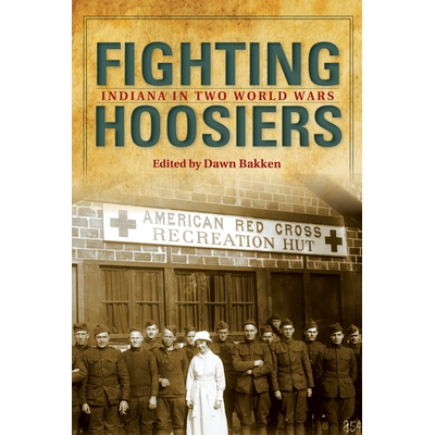 预订 Fighting Hoosiers: Indiana in Two World Wars 战斗印第安人: 9780253056832