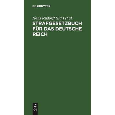 预订 Strafgesetzbuch für das Deutsche Reich: nebst den gebräuchlichsten Reichs-Strafgesetzen ... ; Text-Ausg. mit Anme