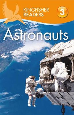 【预订】Kingfisher Readers: Astronauts (Level 3: Reading Alone with Some Help)