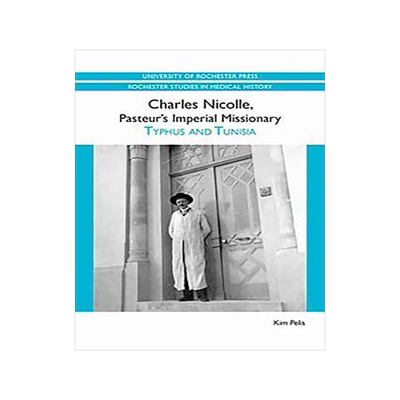 [预订]Charles Nicolle, Pasteur’s Imperial Missionary 9781580464659