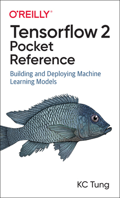 【预订】Tensorflow 2 Pocket Reference: Building and Deploying Machine Learning Models 9781492089186