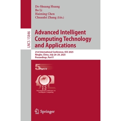 预订 Advanced Intelligent Computing Technology and Applications: 21st International Conference, ICIC 2025, Ningbo, China