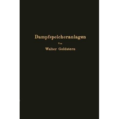 预订 Dampfspeicheranlagen: Elemente, Prinzip, Aufbau und Berechnung der Gefälle- und Gleichdruckspeicher sowie Anwendun