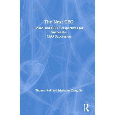 预订 The Next CEO: How to Manage Successful CEO Successions 下任*执行官：如何管理成功的CEO继任: 9780367551827