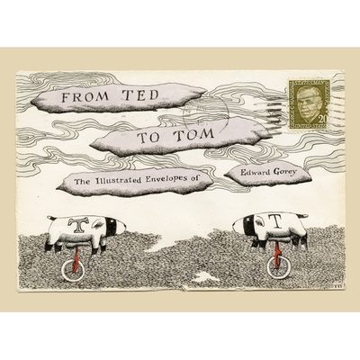 预订 From Ted to Tom: The Illustrated Envelopes of Edward Gorey: 9781681379050