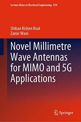【预订】Novel Millimetre Wave Antennas for MIMO and 5G Applications 9789811672774