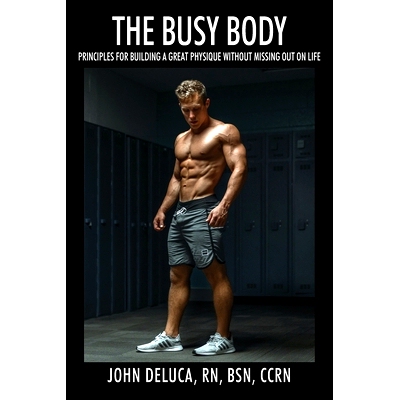 预订 The Busy Body: Principles for Building a Great Physique without Missing out on Life