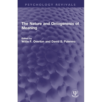 预订 The Nature and Ontogenesis of Meaning 意义的本质与个体发生（重印版）: 9781032549323