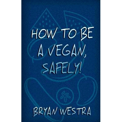 预订 How To Be A Vegan, Safely!: 9781537690896