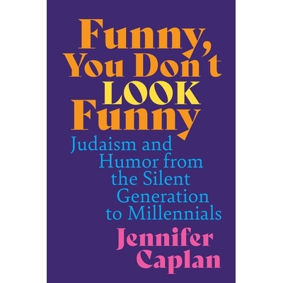 预订 Funny, You Don’t Look Funny: Judaism and Humor from the Silent Generation to Millennials 搞笑，你看起来一点也不搞