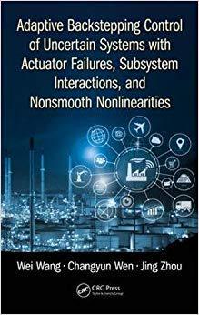 【预售】Adaptive Backstepping Control of Uncertain Systems with Actuator Failures, Subsystem Interactions, and Non...