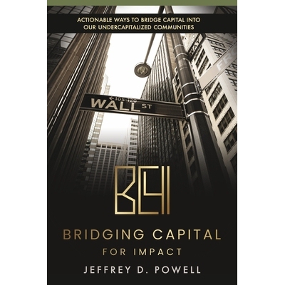 预订 Bridging Capital for Impact: Actionable ways to bridge capital into our undercapitalized communities 桥接资本以产生