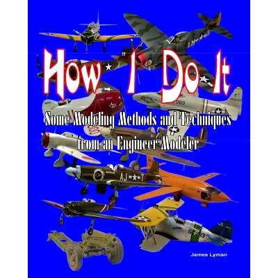预订 How I Do It: Some Modeling Methods and Techniques from an Engineer Modeler: 9781530599738
