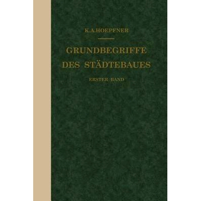 预订 Grundbegriffe des Städtebaues: Erster Band: 9783642898587