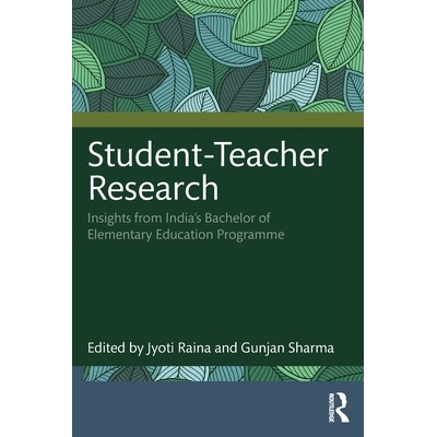 预订 Student-Teacher Research: Insights from India’s Bachelor of Elementary Education Programme: 9781041059417