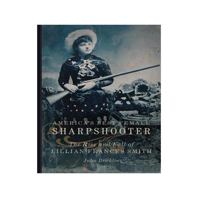 [预订]America’s Best Female Sharpshooter 9780806156330