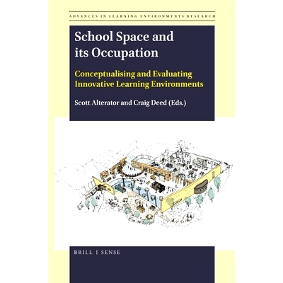 预订 School Space and its Occupation: Conceptualising and Evaluating Innovative Learning Environments 学校空间及其职业：
