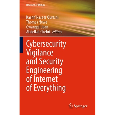 预订 Cybersecurity Vigilance and Security Engineering of Internet of Everything 万物互联的网络安全警戒与安全工程 9783031