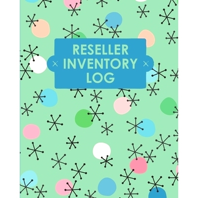 预订 Reseller Inventory Log Book: Online Seller Planner and Organizer, Income Expense Tracker, Clothing Resale Business,