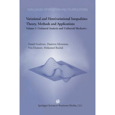 预订 Variational and Hemivariational Inequalities Theory, Methods and Applications Volume I: Unilateral Analysis and Uni