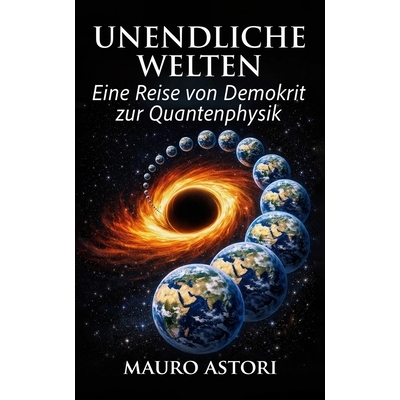 预订 Unendliche Welten: Eine Reise von Demokrit zur Quantenphysik 9798244655360