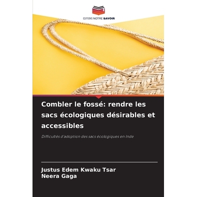 预订 Combler le fossé: rendre les sacs écologiques désirables et accessibles: Difficultés d’adoption des sacs écol