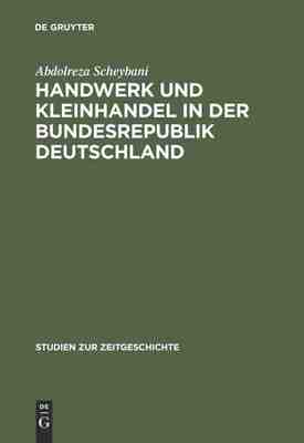 【预订】Handwerk und Kleinhandel in der Bundesrepublik Deutschland 9783486561623