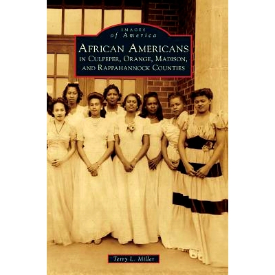 预订 African Americans in Culpeper, Orange, Madison and Rappahannock Counties: 9781540237187