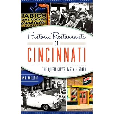 预订 Historic Restaurants of Cincinnati: The Queen City’s Tasty History: 9781540202147